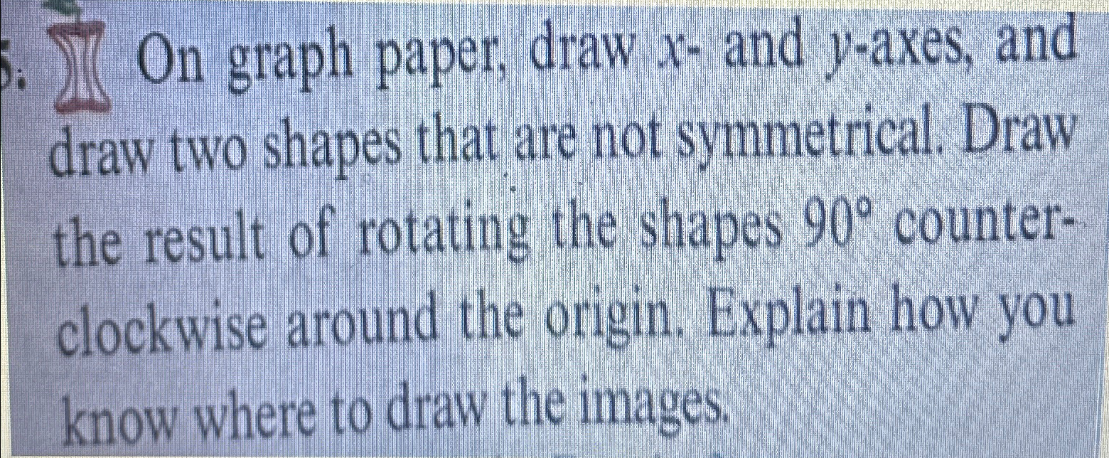 On graph paper, draw x - ﻿and y-axes, and draw two | Chegg.com