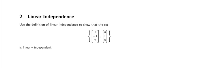 Solved 2 Linear Independence Use the definition of linear | Chegg.com