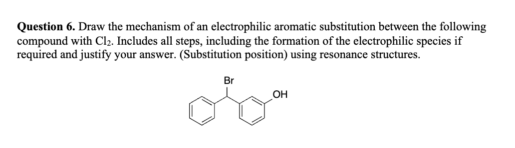 Solved Question 6. ﻿Draw the mechanism of an electrophilic | Chegg.com