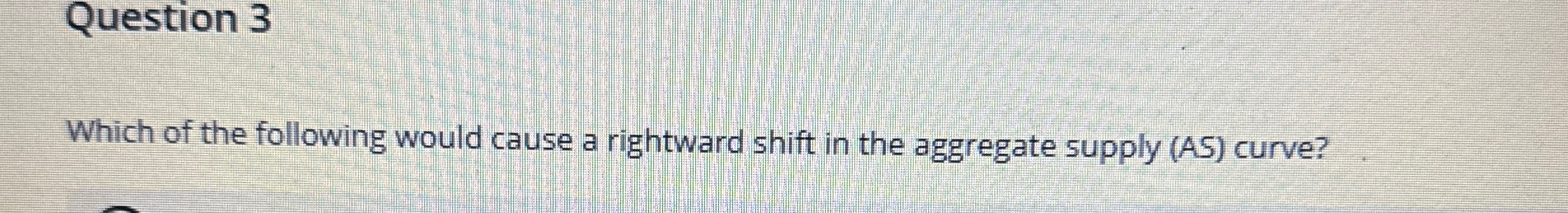 Solved Which of the following would cause a rightward shift | Chegg.com