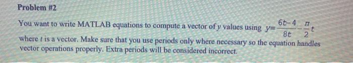 Solved Problem 2 6 4 17 You Want To Write Matlab Equations