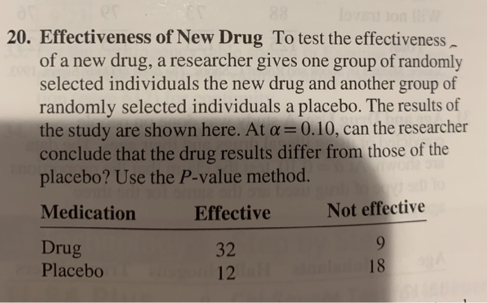 Solved 20. Effectiveness of New Drug To test the | Chegg.com