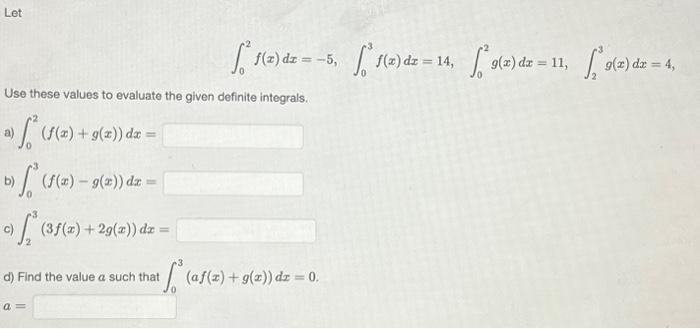 Solved ∫02f(x)dx=−5,∫03f(x)dx=14,∫02g(x)dx=11,∫23g(x)dx=4 | Chegg.com