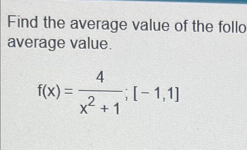 Solved Find the average value of the follo average | Chegg.com