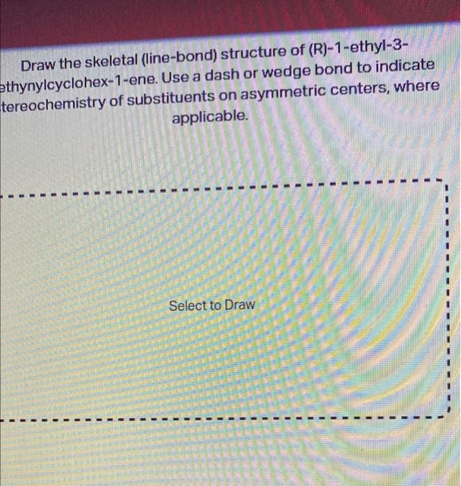 Solved Draw the skeletal (line-bond) structure of | Chegg.com