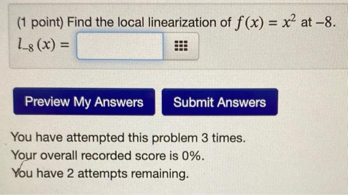 Solved (1 point) Find the local linearization of f(x)=x2 at | Chegg.com