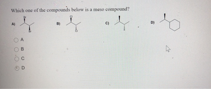 Solved Which one of the compounds below is a meso compound? | Chegg.com
