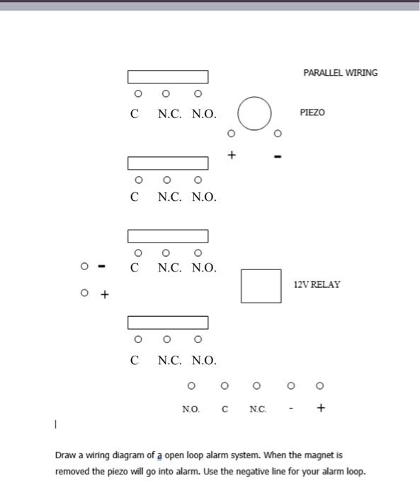 Solved Draw a wiring diagram of a open loop alarm system. | Chegg.com