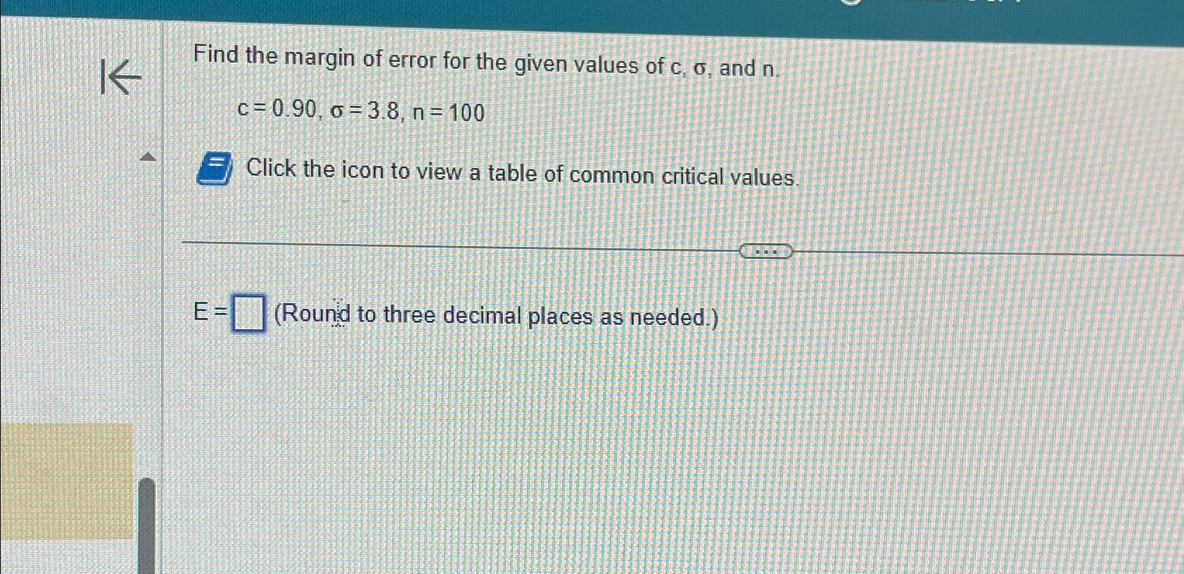 Solved Find the margin of error for the given values of c,σ, | Chegg.com