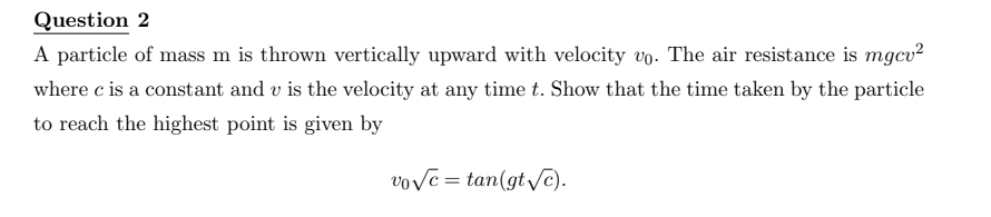 Solved Question 2A particle of mass m is thrown vertically | Chegg.com