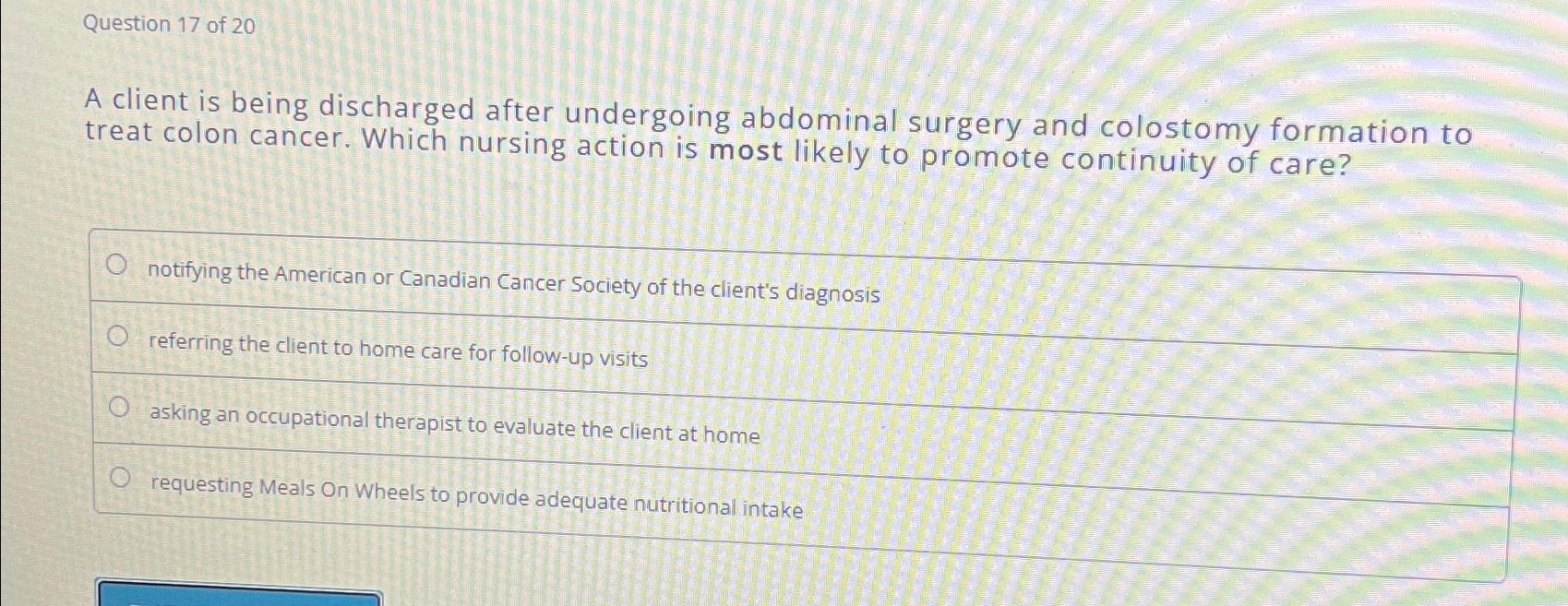 Solved Question 17 ﻿of 20A client is being discharged after | Chegg.com