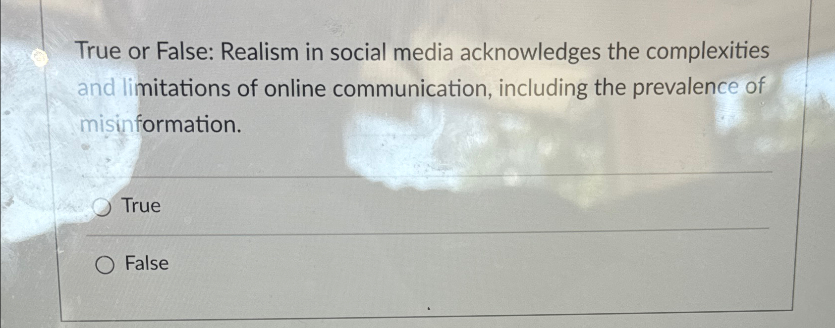 Solved True or False: Realism in social media acknowledges | Chegg.com