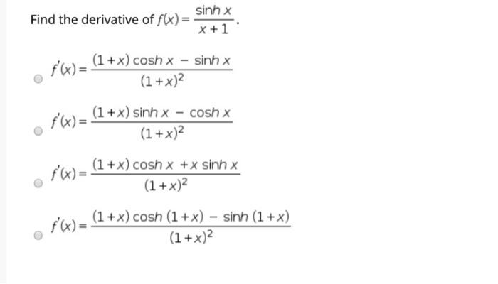 Solved Find the derivative of f(x) = sinh x x+1 f'(X) = | Chegg.com