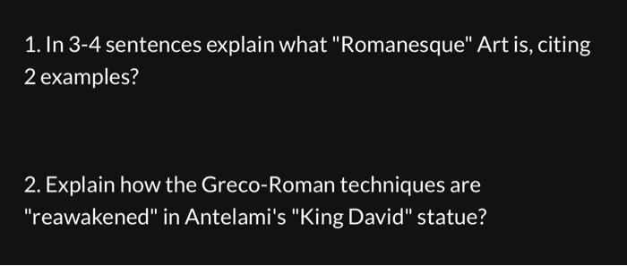 Solved 1. In 3-4 sentences explain what "Romanesque" Art is, | Chegg.com