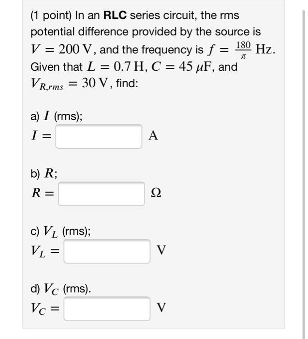 Solved (1 point) In an RLC series circuit, the rms potential | Chegg.com
