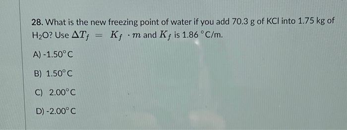 Solved 28. What is the new freezing point of water if you | Chegg.com
