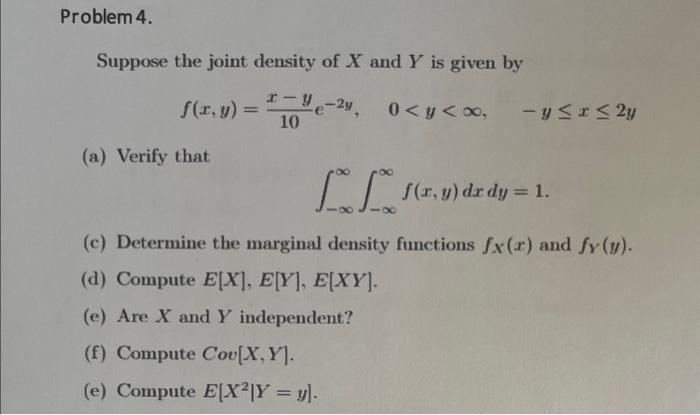 Solved Suppose the joint density of X and Y is given by | Chegg.com