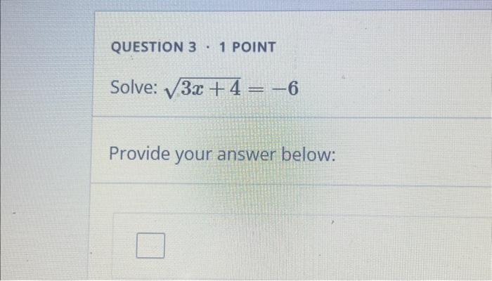 Solved Solve: 3x+4=−6 Provide your answer below: | Chegg.com