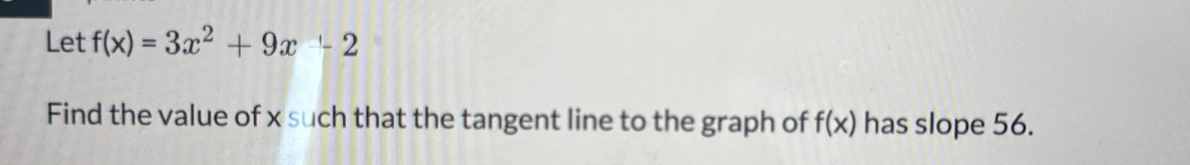 Solved Let f(x)=3x2+9x+2Find the value of x ﻿such that the | Chegg.com