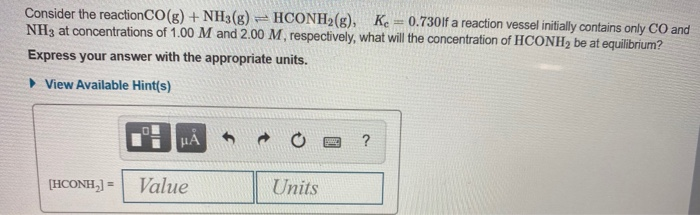 Solved Consider the reactionCO(g) + NH3(g) =HCONH2(g), | Chegg.com