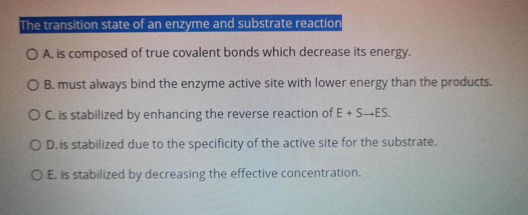Solved The transition state of an enzyme and substrate | Chegg.com