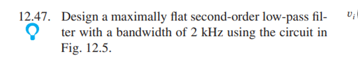 12.47. Design a maximally flat second-order low-pass | Chegg.com 12.47. Design a maximally flat second-order low-pass | Chegg.com