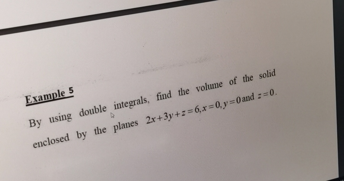 Solved Example 5By using double integrals, find the volune | Chegg.com