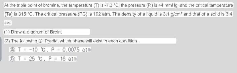 Solved At the triple point of bromine, the temperature (T) | Chegg.com