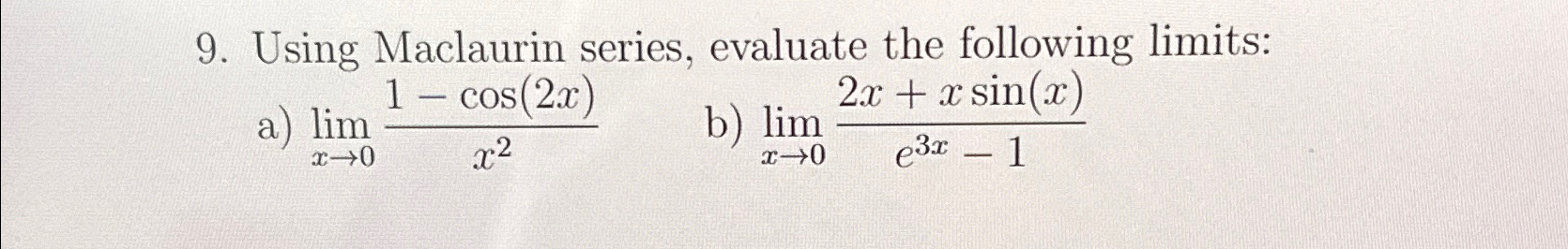 Solved Using Maclaurin series, evaluate the following | Chegg.com