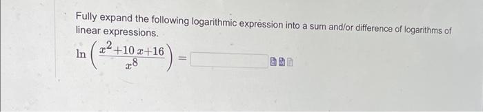 Solved Fully expand the following logarithmic expression | Chegg.com