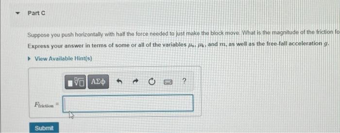 Solved Suppose you push horizontally with half the force | Chegg.com