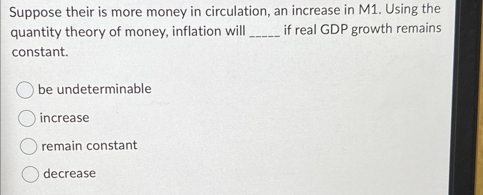 Solved Suppose their is more money in circulation, an | Chegg.com