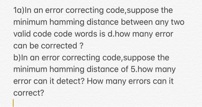 Solved 1a)In an error correcting code,suppose the minimum | Chegg.com