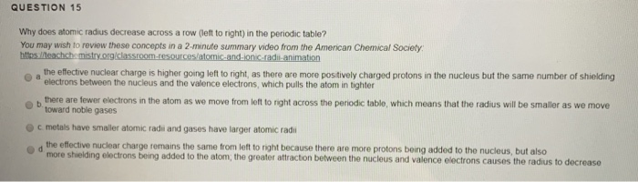Solved Question 15 Why Does Atomic Radius Decrease Across A 1316