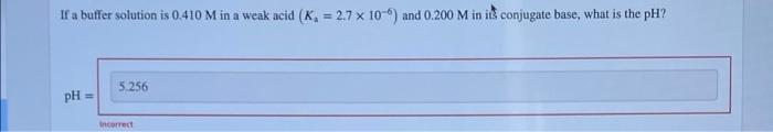 Solved If a buffer solution is 0.410 M in a weak acid (K= | Chegg.com