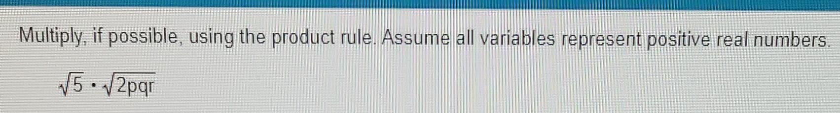 Solved Multiply, if possible, using the product rule. Assume | Chegg.com