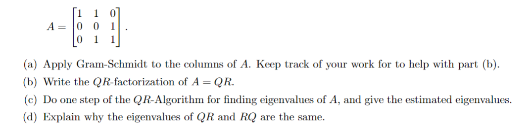 Solved A=[110001011](a) ﻿Apply Gram-Schmidt to the columns | Chegg.com
