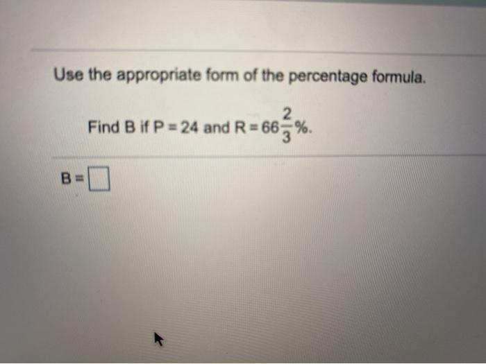 solved-use-the-appropriate-form-of-the-percentage-formula-2-chegg