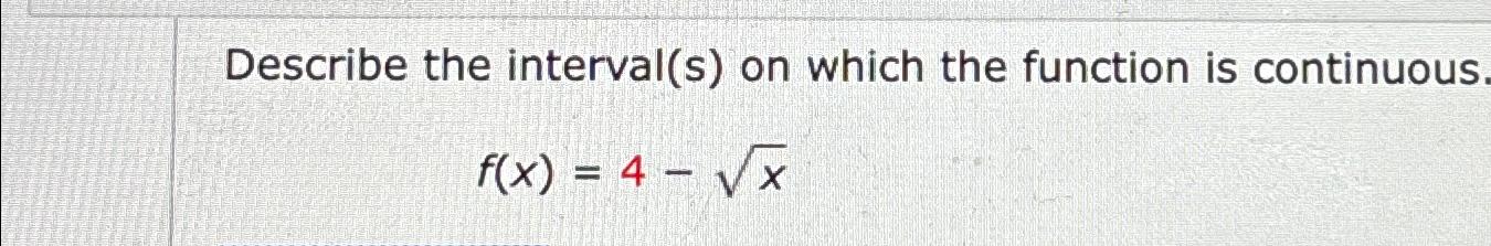 Solved Describe the interval(s) ﻿on which the function is | Chegg.com