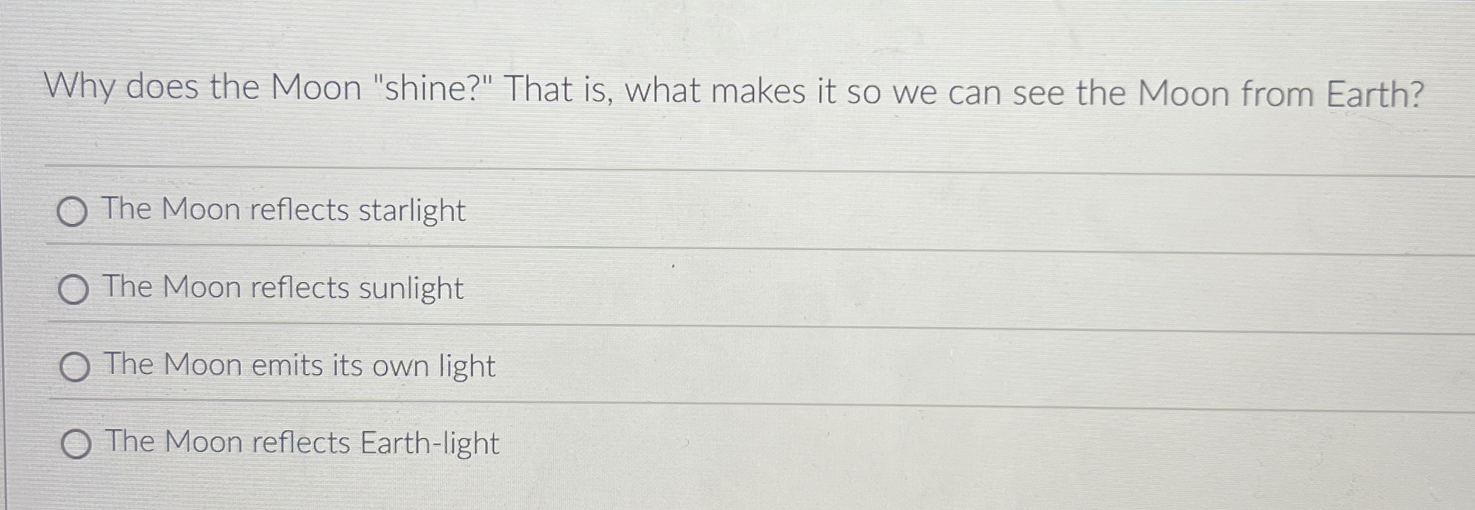Solved Why does the Moon "shine?" That is, ﻿what makes it so | Chegg.com