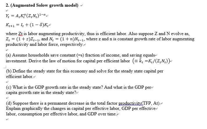 Solved 2. (Augmented Solow growth model) t Y = AK"(ZN.)1-«- | Chegg.com