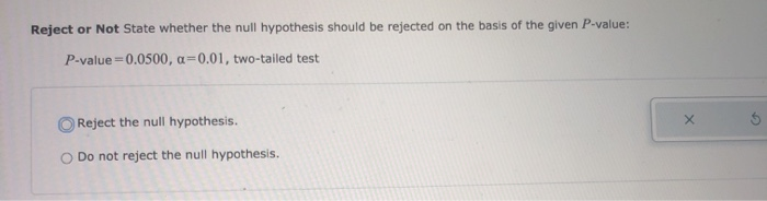 Solved Reject or Not State whether the null hypothesis | Chegg.com