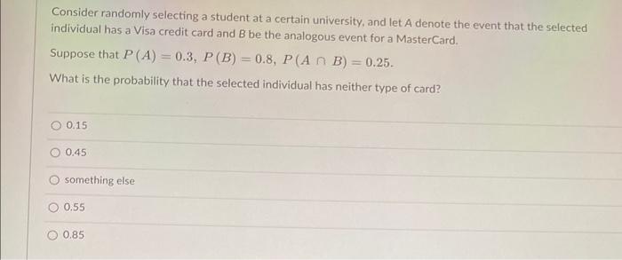 Solved Consider randomly selecting a student at a certain | Chegg.com