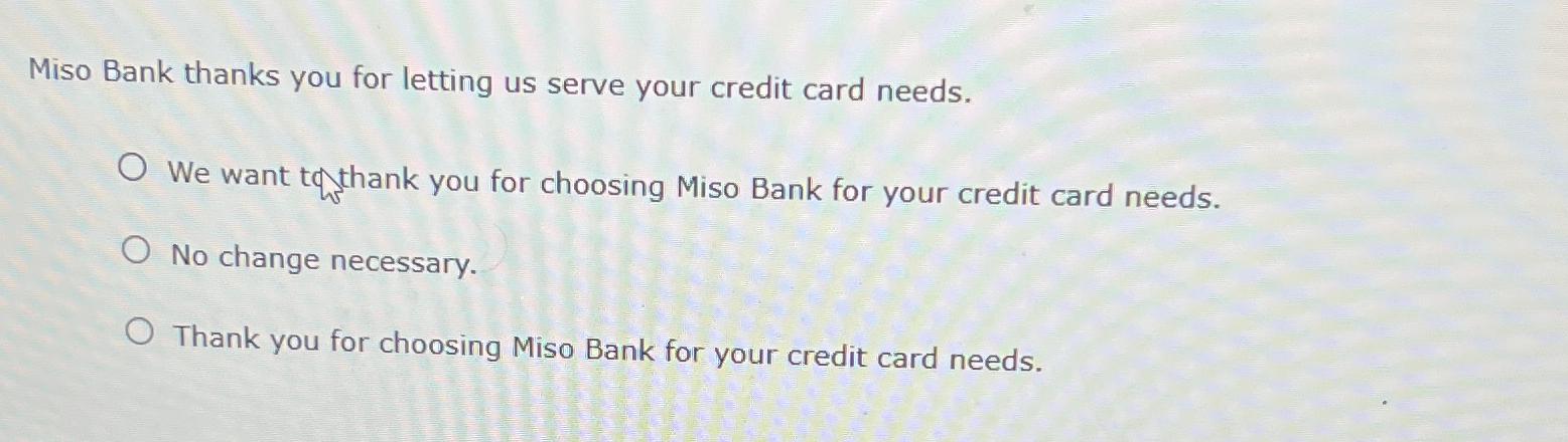 Solved Miso Bank thanks you for letting us serve your credit | Chegg.com