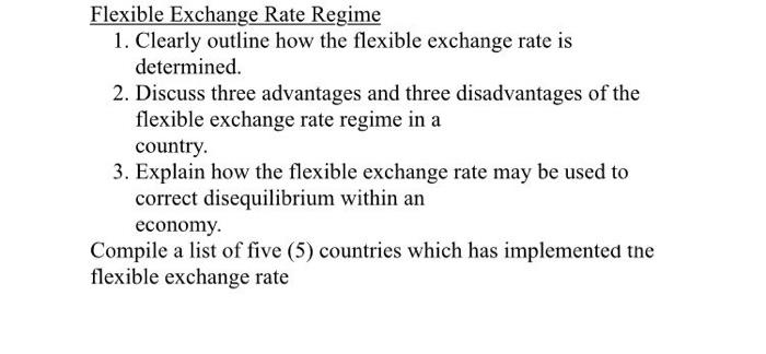 Solved Flexible Exchange Rate Regime 1. Clearly outline how | Chegg.com