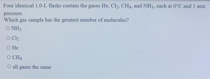 Solved Four identical 1.0-L flasks contain the gases He, | Chegg.com