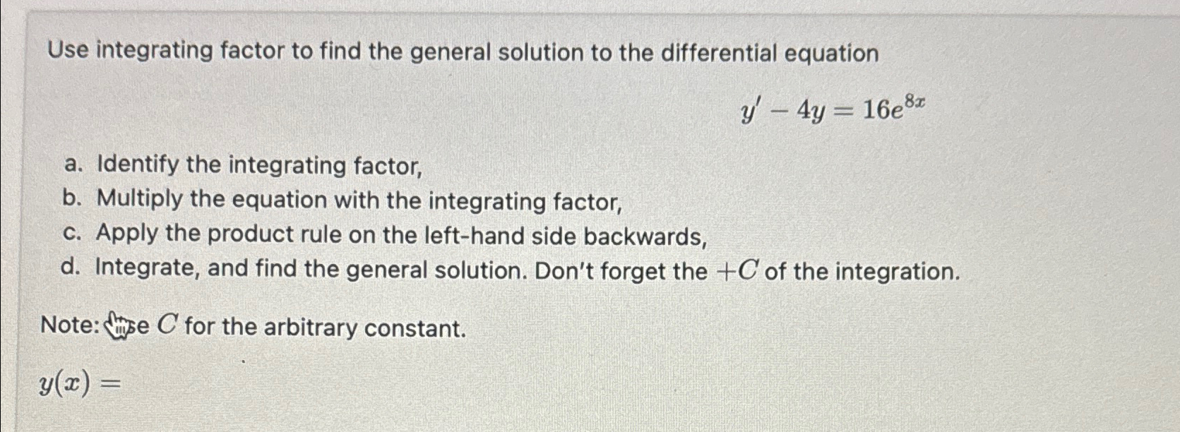 Solved Use integrating factor to find the general solution | Chegg.com