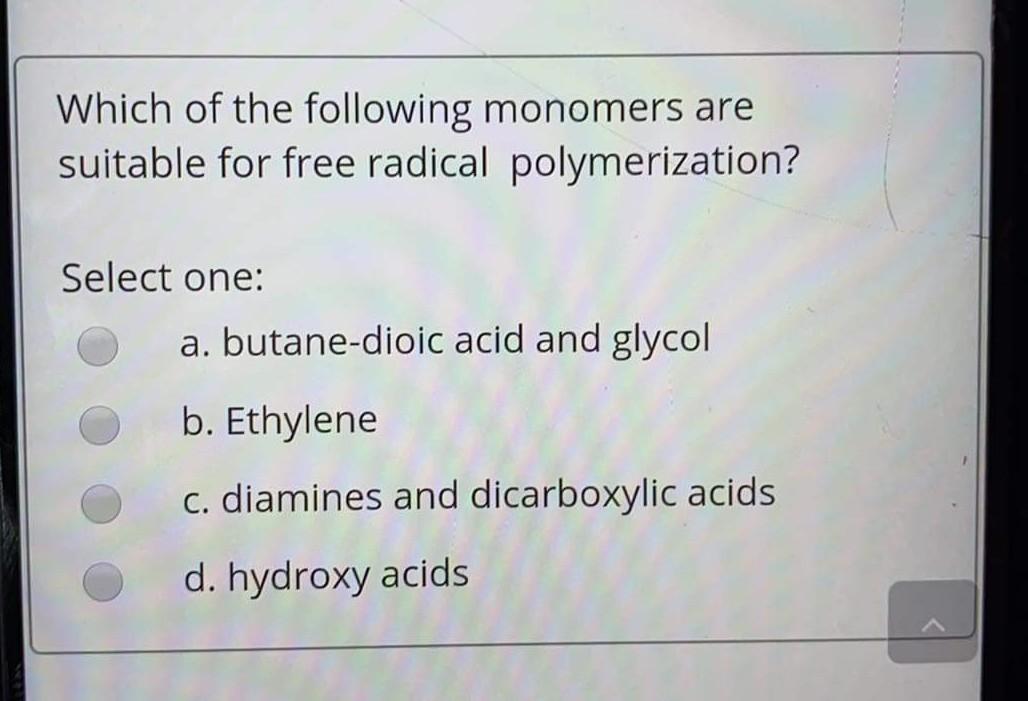 Solved Which of the following monomers are suitable for free | Chegg.com