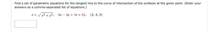 Solved Find a set of parametric equations for the tangent | Chegg.com