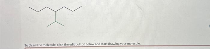 To Draw the molecule, click the edit button below and | Chegg.com